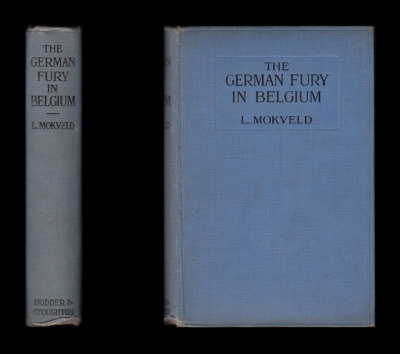 1917 Mokveld THE GERMAN FURY IN BELGIUM Liege LOUVAIN DESTROYED Siege ...