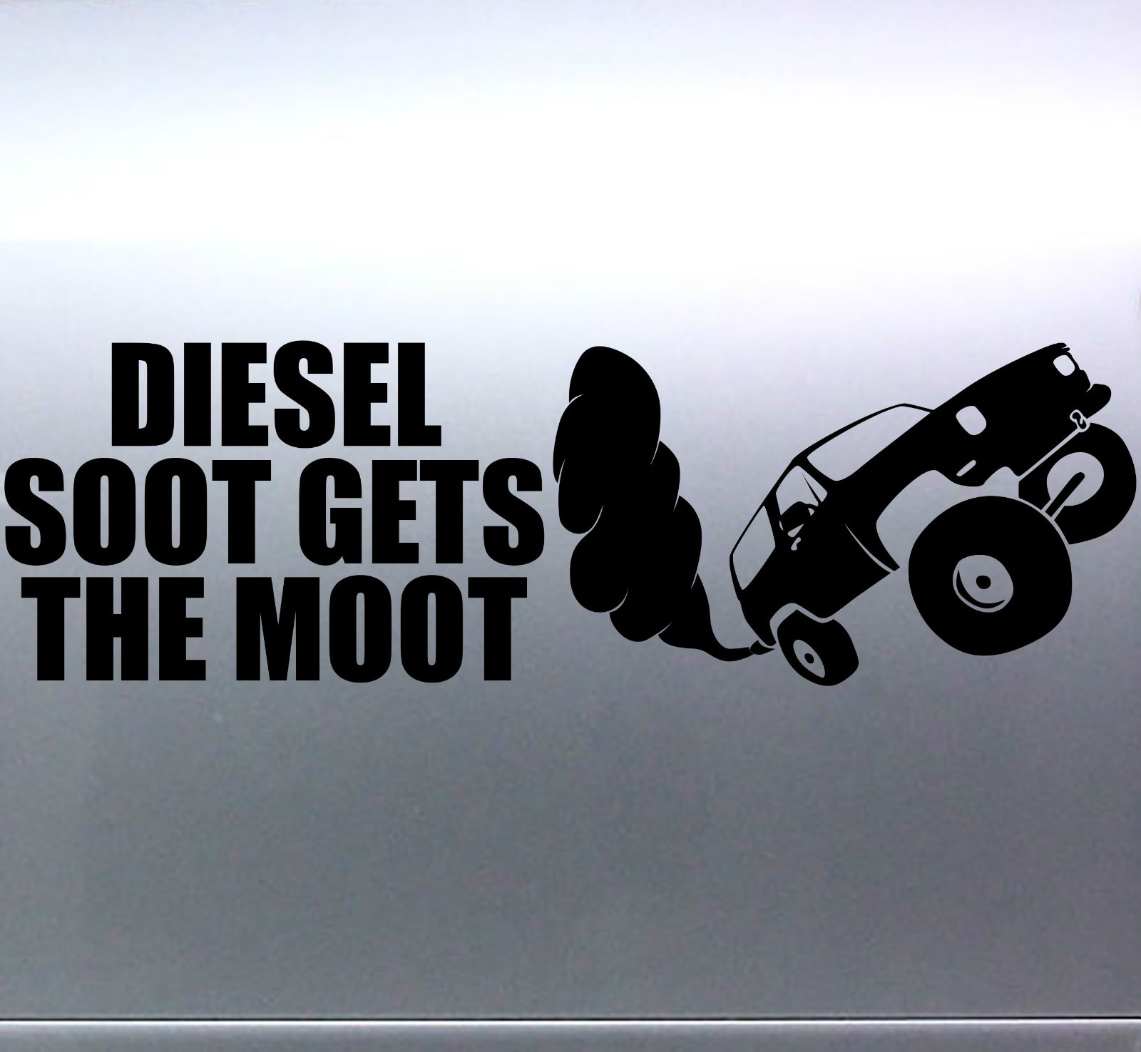 DIESEL SOOT GETS THE MOOT Sticker DIRTY 4x4 4wd Car 340x105mm *Premium ...