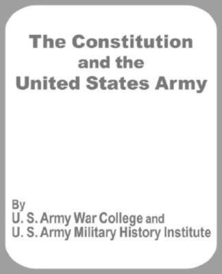 The Constitution And The United States Army 9781410203328| eBay