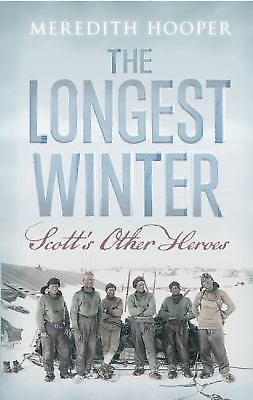 Longest Winter : Scott's Other Heroes by Meredith Hooper (2012, Trade ...