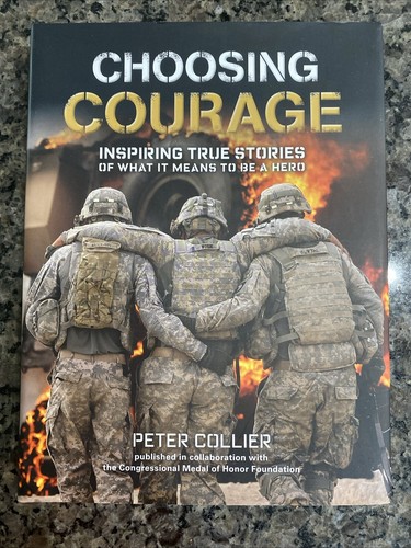 Choosing Courage : Inspiring Stories of What It Means to Be a Hero by ...