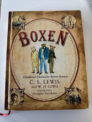 CHILDHOOD CHRONICLES BEFORE NARNIA: BOXEN By C. S. Lewis & Major Warren ...