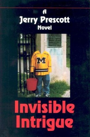 INVISIBLE INTRIGUE By Jerry Prescott - Hardcover *Excellent Condition ...
