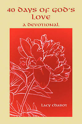 40 Days of God's Love by Lacy Chabot (Paperback, 2008) for sale online ...