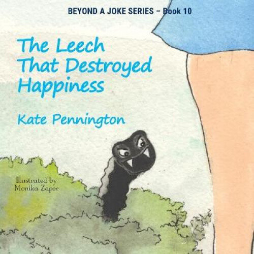 The Leech That Destroyed Happiness by Pennington, Kate 9780646845739 | eBay