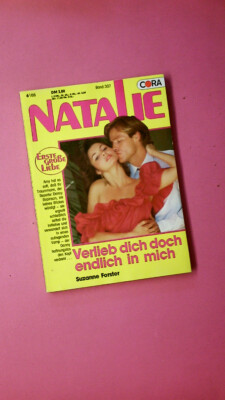 233506 VERLIEB DICH DOCH ENDLICH IN MICH Natalie-Erste große Liebe Bd307 | eBay