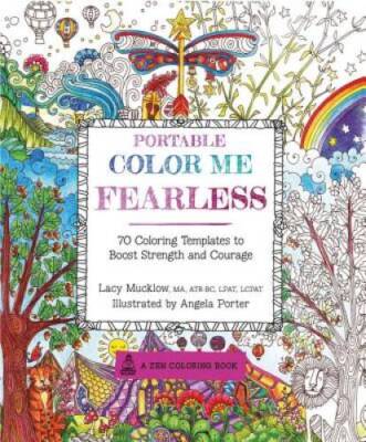 Portable Color Me Fearless: 70 Coloring Templates to Boost Strength and ...