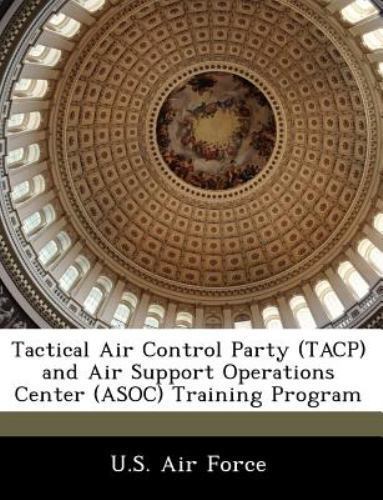 Tactical Air Control Party and Air Support Operations Center Training ...