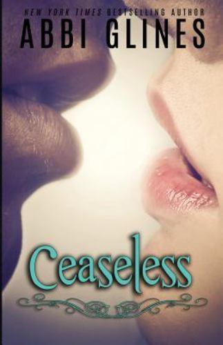 Ceaseless by Abbi Glines (2014, Trade Paperback) for sale online | eBay