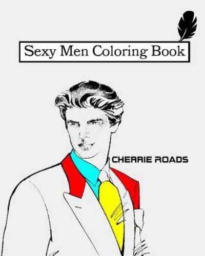 Sexy Men Coloring Book by Cherrie Roads (2016, Trade Paperback) for ...