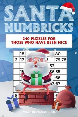 Santa Numbricks: 240 Puzzles for Those Who Have Been Nice by Mindful ...