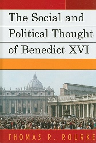 The Social and Political Thought of Benedict XVI by Thomas R Rourke ...