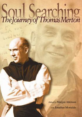Soul Searching: The Journey of Thomas Merton by Montaldo, Jonathan ...