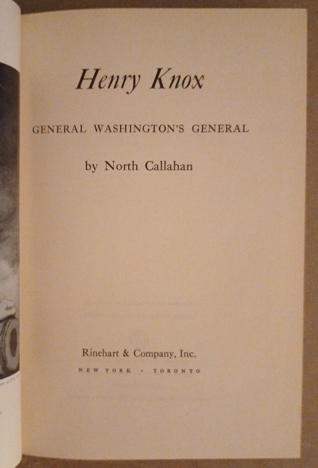 [Signed] Henry Knox: General Washington's General. North Callahan (1958 ...