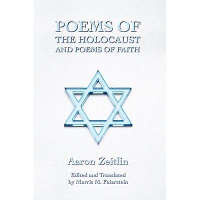 Poems of the Holocaust and Poems of Faith by Aaron Zeitlin and Morris ...