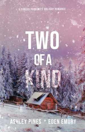 Two of a Kind: A forced proximity - Paperback, by Emory Eden; Pines ...