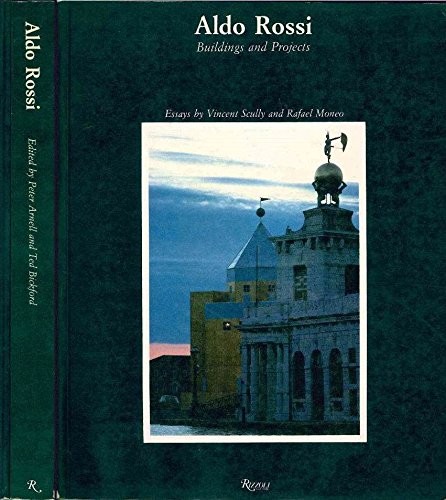 ALDO ROSSI: BUILDINGS AND PROJECTS By Peter Arnell & Ted Bickford ...