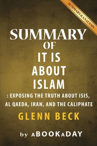 SUMMARY OF IT IS ABOUT ISLAM: EXPOSING THE TRUTH ABOUT By Abookaday ...