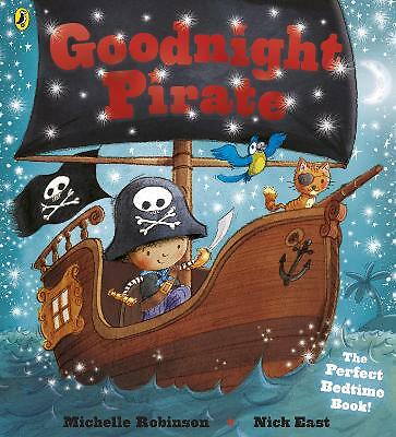 Goodnight Pirate by Michelle Robinson (author), Nick East (artist ...