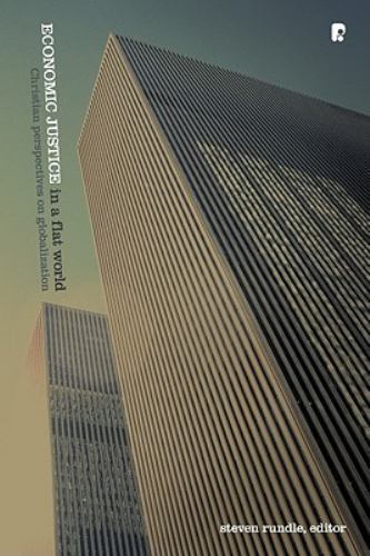 Economic Justice in a Flat World : Christian Perspectives on ...