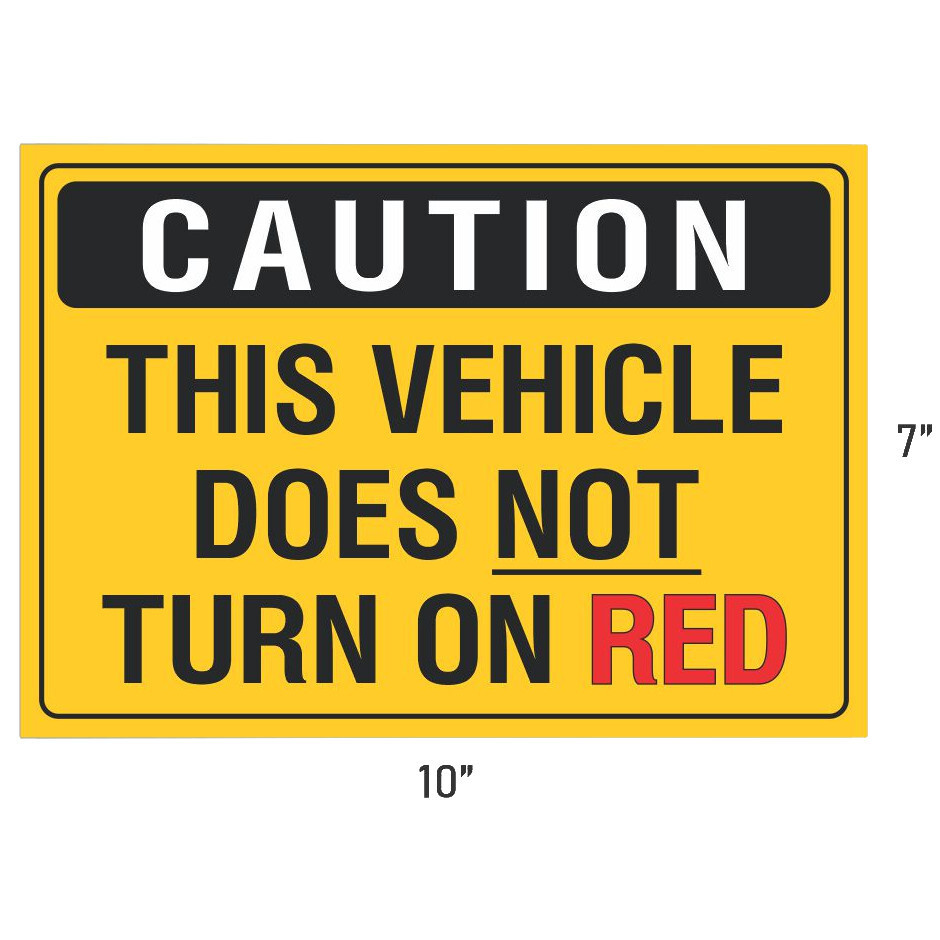 Caution This Vehicle Does Not Turn On Red 10" x 7" Vinyl Sticker Decal ...