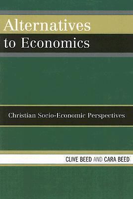 Alternatives to Economics : Christian Socio-Economic Perspectives by ...