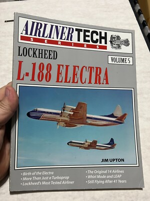 Airliner Tech Volume 5 Lockheed L-188 Electra by Jim Upton reference ...