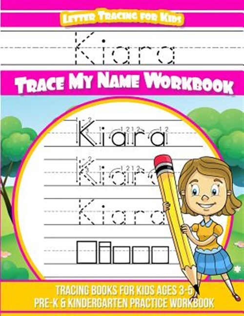 Kiara Letter Tracing for Kids Trace My Name Workbook: Tracing Books for ...