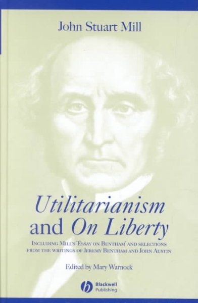 Utilitarianism and on Liberty : Including Mill's 'Essay on Bentham' and ...