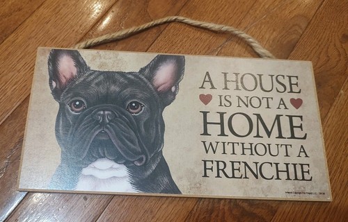 Frenchie French Bulldog House is Not A Home Sign Small&Simple Wood ...