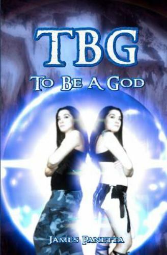 TBG to Be a God by James Panetta (2011, Trade Paperback) for sale ...