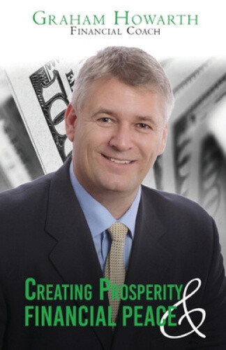Creating Prosperity and Financial Peace: Revised Edition by Howarth ...