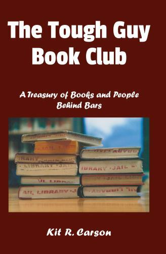 The Tough Guy Book Club: A Treasury of Books and People Behind Bars ...