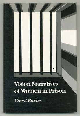 Carol BURKE / Vision Narratives of Women in Prison 1st Edition 1992 | eBay