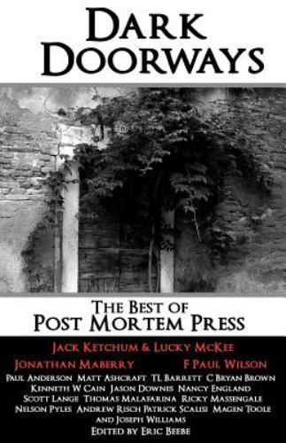 Dark Doorways : The Best of Post Mortem Press by Jack Ketchum, F. Paul Wilson, Post Mortem Press ...
