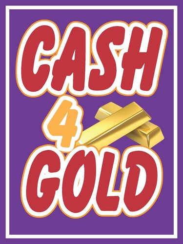 Cash 4 Gold Business | Retail Window Display Sign | 18"W x 24"H | eBay