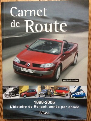 Carnet de route 1898-2005, l'histoire de Renault année par année ...