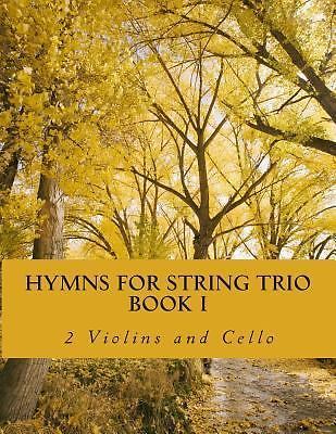 Hymns for String Trio Book I - 2 Violins and Cello by Case Studio ...