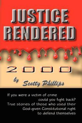 Justice Rendered 2000 ~ Phillips, Scotty 9780759654679| eBay