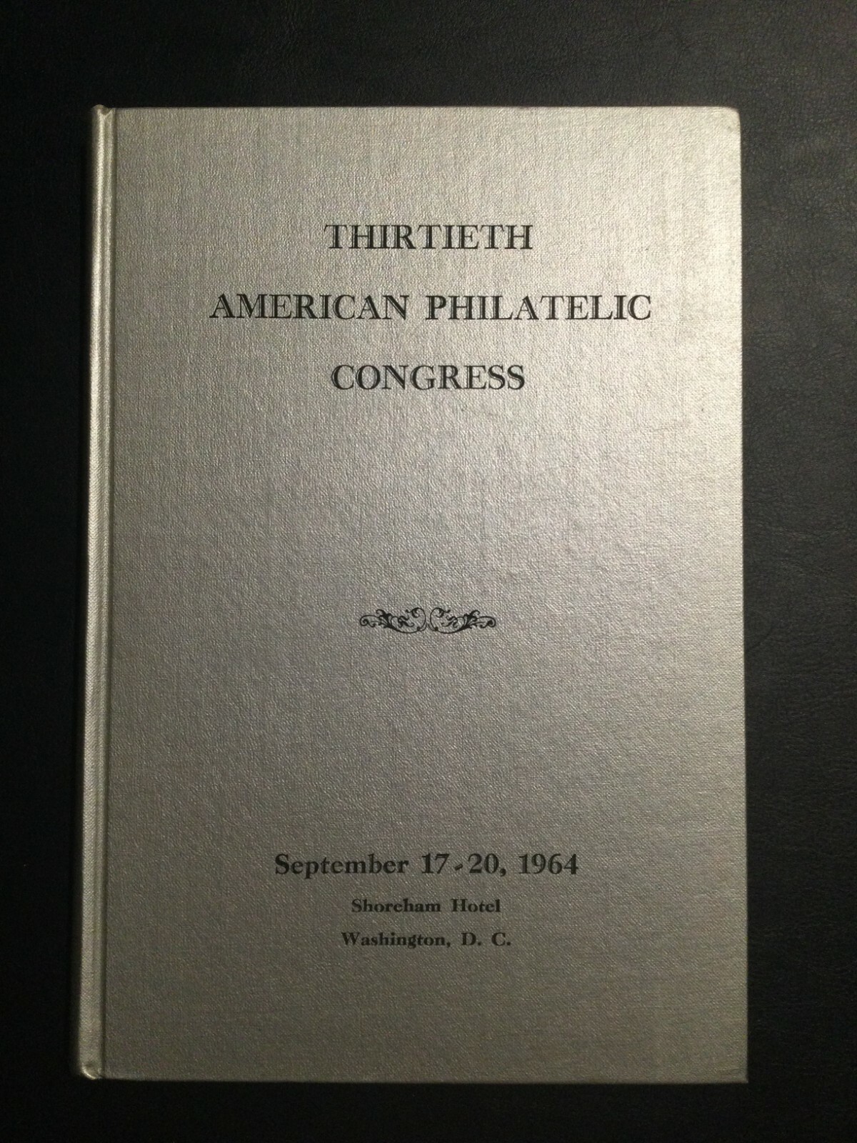 The 1964 Congress Book; 30th American Philatelic Congress; Washington ...