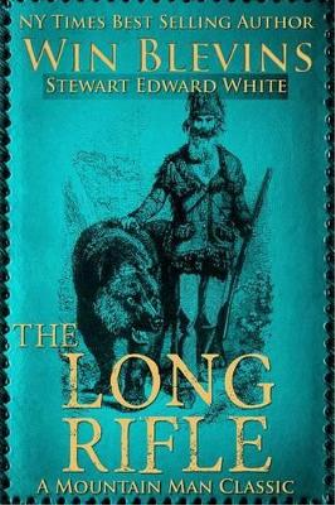 Stewart Edward White Win Blevins The Long Rifle (Paperback) (UK IMPORT ...