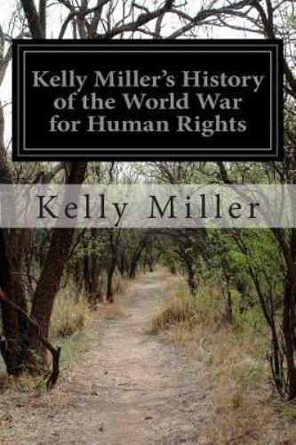 Kelly Miller's History of the World War for Human Rights by Kelly ...