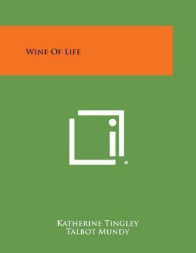 Wine of Life by Talbot Mundy and Katherine Tingley (2013, Trade ...
