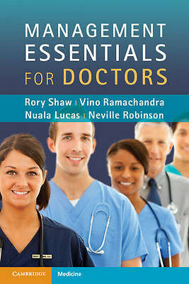 Management Essentials for Doctors by Nuala Lucas, Rory Shaw, Neville ...