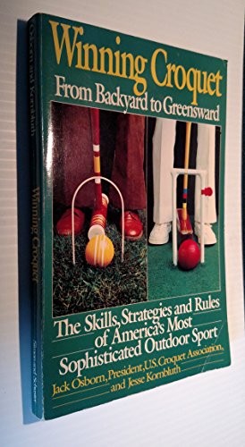 Winning Croquet: From Backyard to Greenward, the Skills, Strateg | eBay