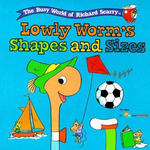 The Busy World of Richard Scarry Ser.: Lowly Worm's Shapes and Sizes by ...