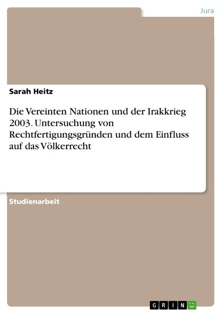 Die Vereinten Nationen und der Irakkrieg 2003. Untersuchung von ...