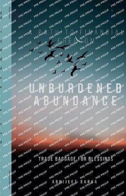 Unburdened Abundance by Abhijeet Barua Paperback Book | eBay