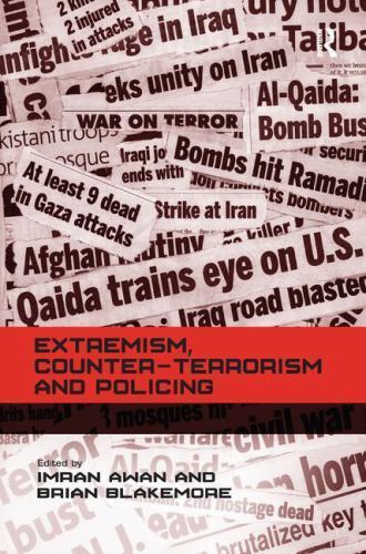 Extremism, Counter-Terrorism and Policing by Brian Blakemore (2013 ...