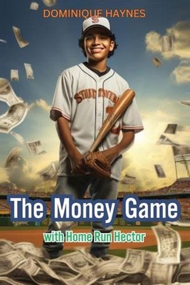 The Money Game with Home Run Hector by Dominique Haynes Paperback Book ...